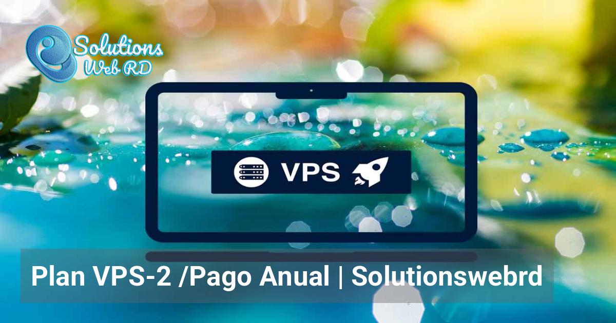 Plan VPS-2 /Pago Anual | Solutionswebrd